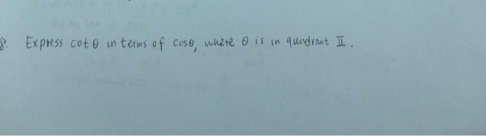 Solved Express cot theta in terms of cos theta, where theta | Chegg.com