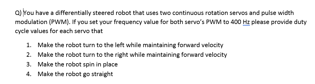 Solved Q) You have a differentially steered robot that uses | Chegg.com