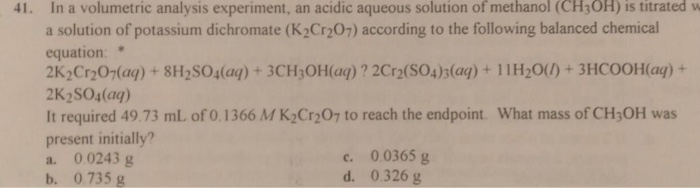 Solved 41 In a volumetric analysis experiment, an acidic | Chegg.com