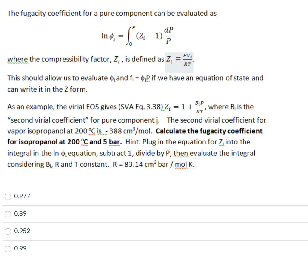 Solved The fugacity coefficient for a pure component can be | Chegg.com