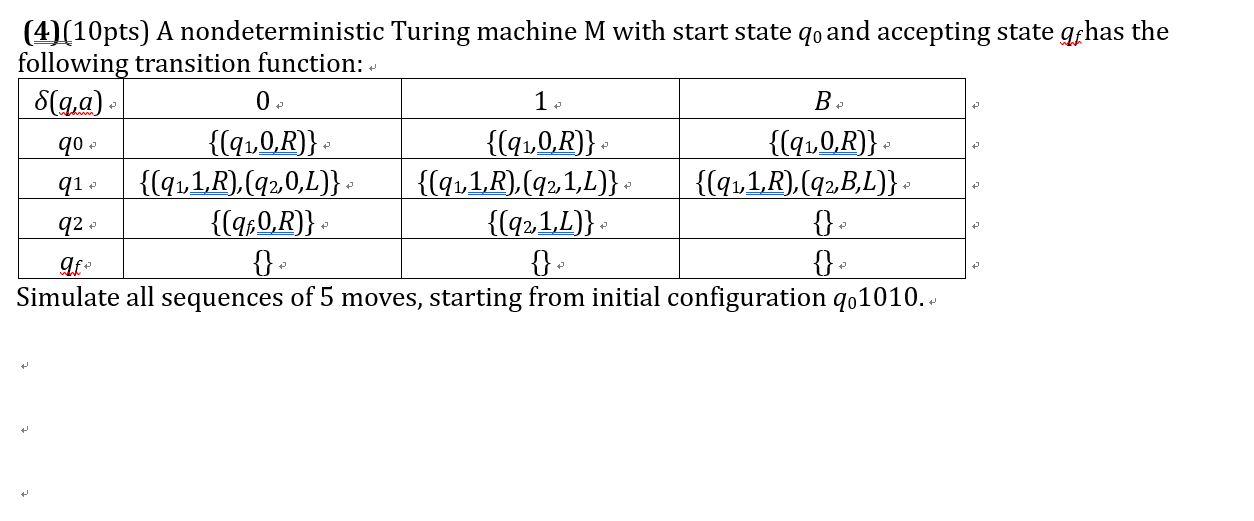 Solved 1 - В. (4)(10pts) A nondeterministic Turing machine M | Chegg.com