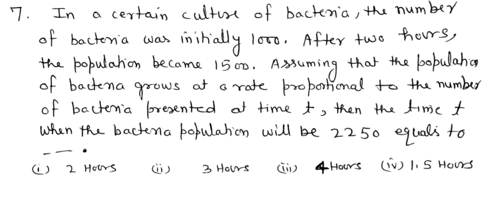 Solved 7. In a certain culture of bacteria, the number of | Chegg.com
