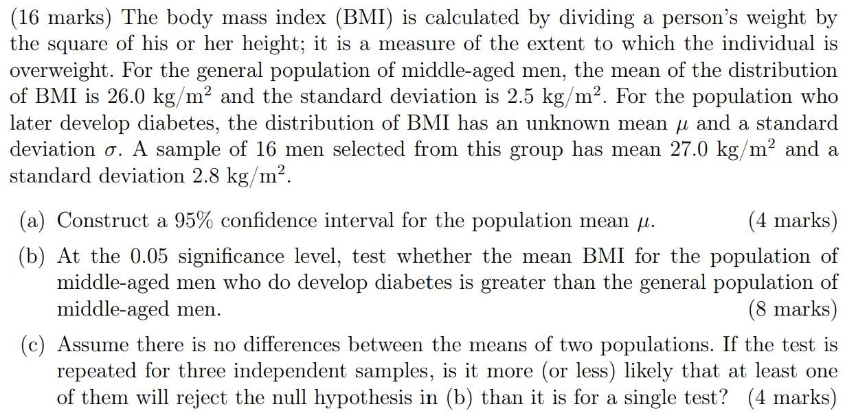 Solved (16 marks) The body mass index (BMI) is calculated by | Chegg.com
