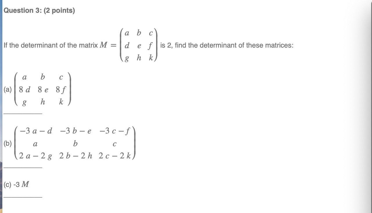Solved Question 3: (2 points) If the determinant of the | Chegg.com