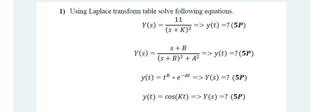 Solved 1) Using Laplace transform table solve following | Chegg.com