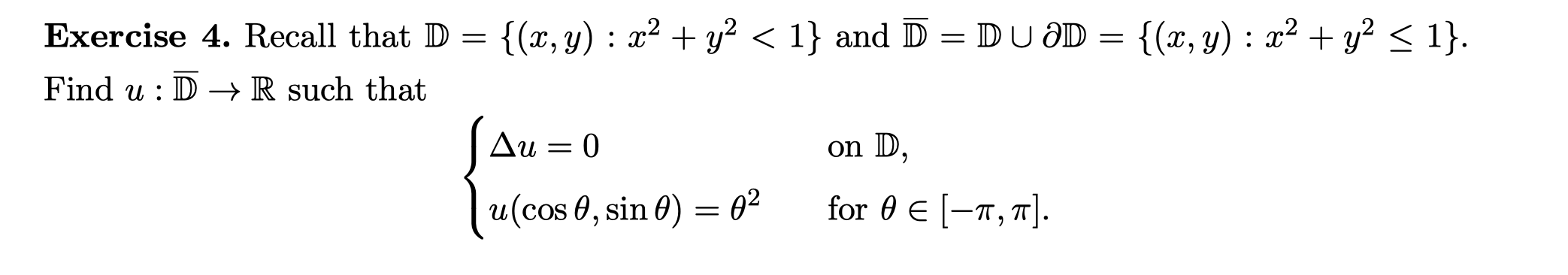 Exercise 4. Recall that D={(x,y):x2+y2