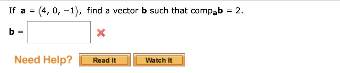 Solved If a = (4,0, -1), find a vector b such that compab = | Chegg.com