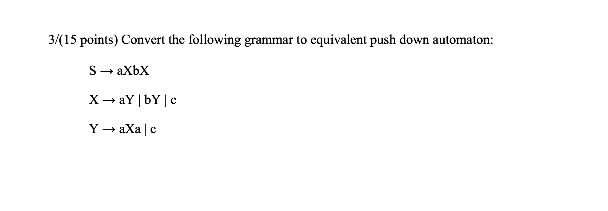 Solved 3/(15 points) Convert the following grammar to | Chegg.com