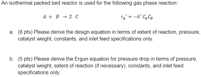 Solved An isothermal packed bed reactor is used for the | Chegg.com