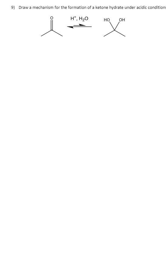 Solved 9) Draw a mechanism for the formation of a ketone | Chegg.com