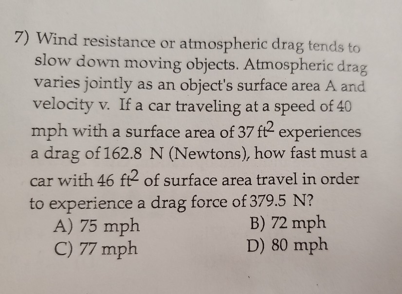 Solved 7) Wind resistance or atmospheric drag tends to slow | Chegg.com