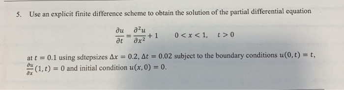 Solved 5. Use an explicit finite difference scheme to obtain | Chegg.com