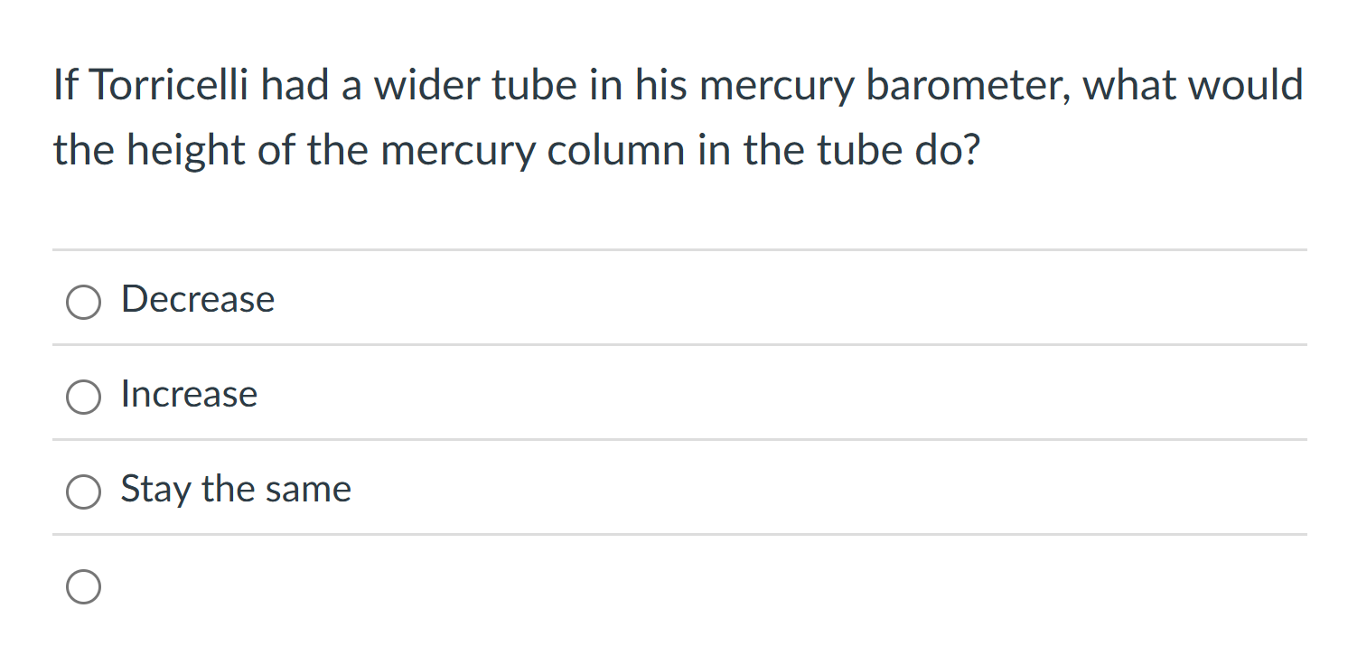 Solved If Torricelli had a wider tube in his mercury | Chegg.com