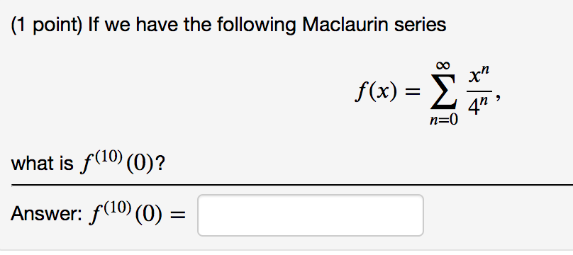 Solved (1 point) If we have the following Maclaurin series | Chegg.com