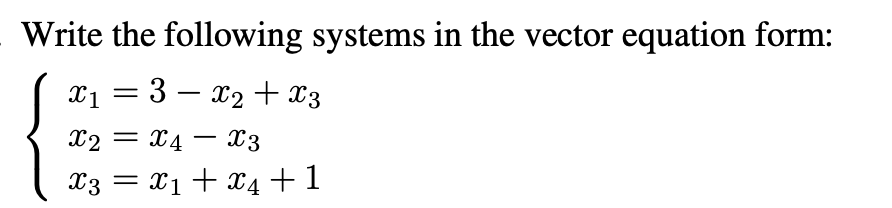 Solved Write the following systems in the vector equation | Chegg.com