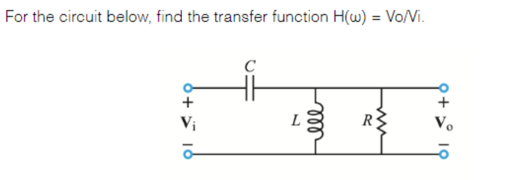 Solved For the circuit below, find the transfer function | Chegg.com