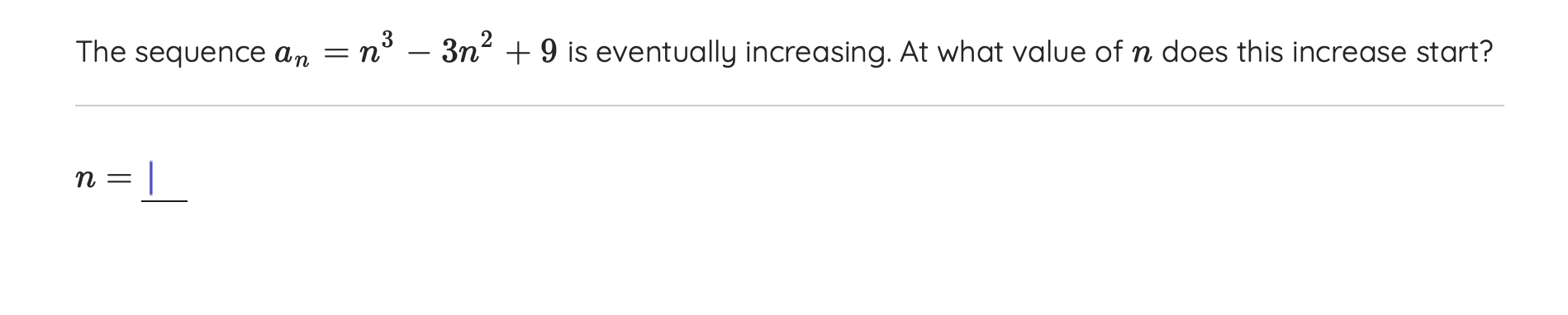 Solved The sequence an=n3−3n2+9 is eventually increasing. At | Chegg.com