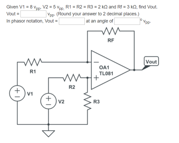Solved Given V1 = 6 Vpp, V2 = 9 Vpp, Vout = 0.36 Vpp and Rf | Chegg.com