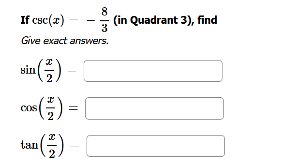 Solved If csc(x)=−38 (in Quadrant 3), find Give exact | Chegg.com
