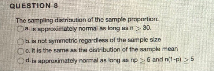Solved QUESTION 8 The sampling distribution of the sample | Chegg.com