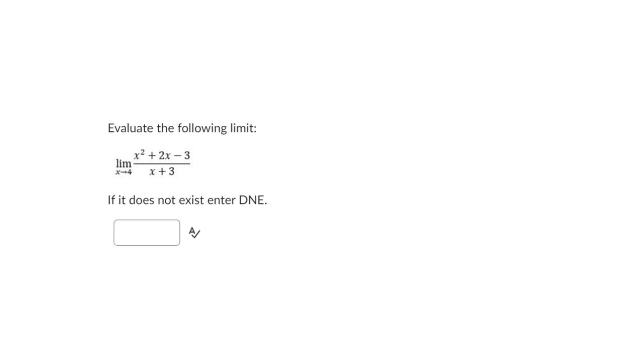 Solved Evaluate The Following Limit Limx→4x 3x2 2x−3 If It