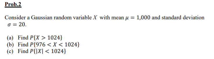 Prob.2 Consider a Gaussian random variable X with | Chegg.com