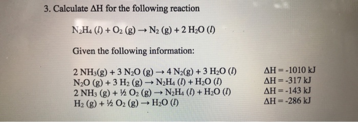 Solved 3. Calculate AH for the following reaction N2H4 (l) + | Chegg.com