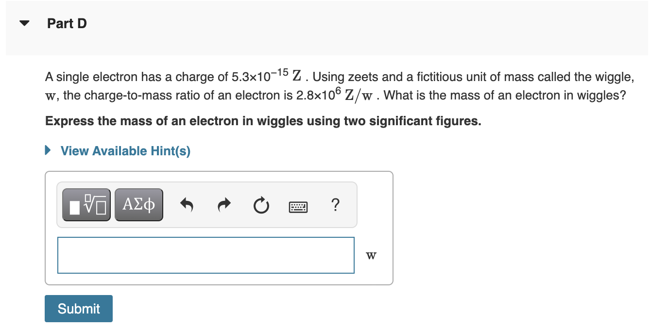 Solved Part D A single electron has a charge of 5.3x10-15 Z. | Chegg.com