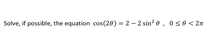 Solved Solve, if possible, the equation cos( 2 [theta]) = 2 | Chegg.com