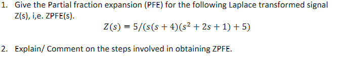 Solved 1. Give the Partial fraction expansion (PFE) for the | Chegg.com