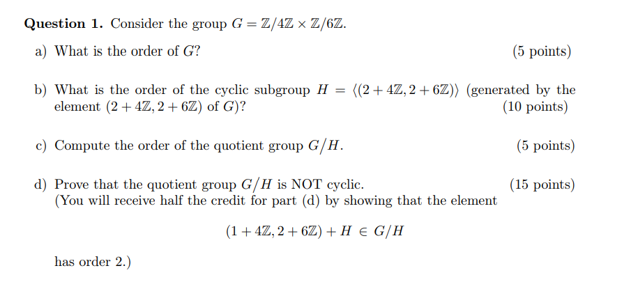 Solved Question 1. Consider the group G = Z/4Z x Z/6Z. a) | Chegg.com