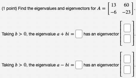 Solved (1 point) Find the eigenvalues and eigenvectors for | Chegg.com