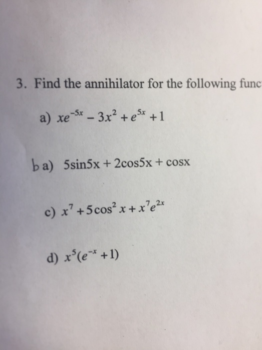 Solved Find the annihilator for the following function a) | Chegg.com