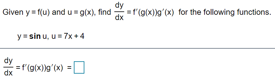 Solved Given y = f(u) and u = g(x), find dy dx = f | Chegg.com
