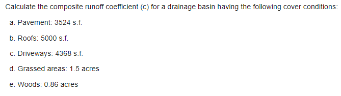 Solved Calculate the composite runoff coefficient (c) for a | Chegg.com