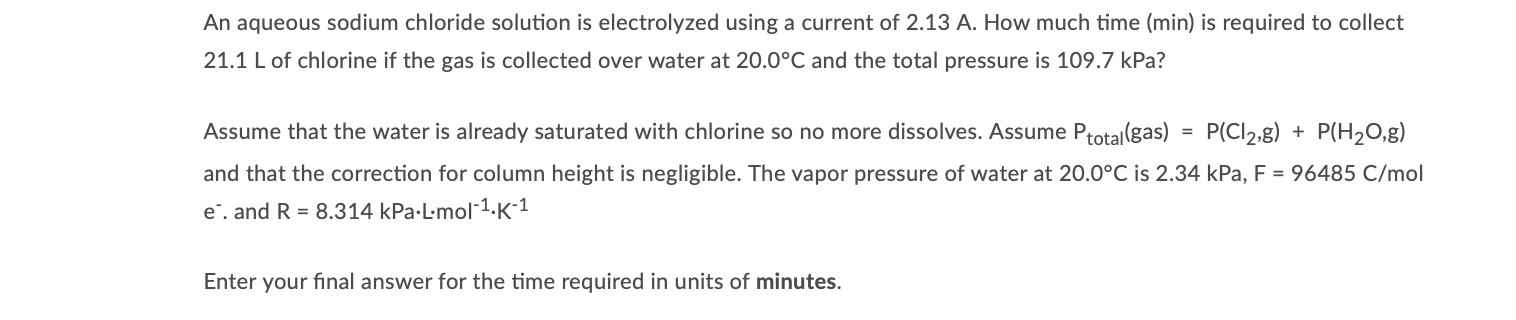 Solved An aqueous sodium chloride solution is electrolyzed | Chegg.com