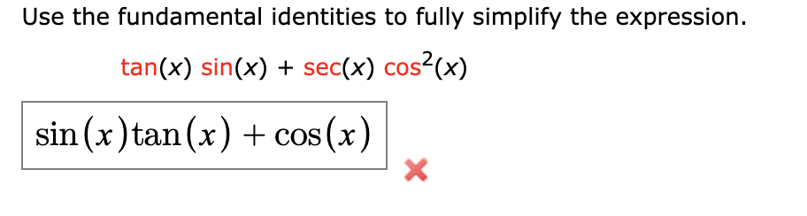 Solved Use the fundamental identities to fully simplify the | Chegg.com