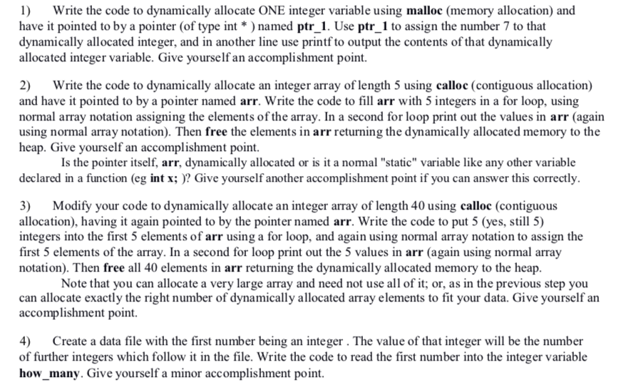 Solved 1) Write the code to dynamically allocate ONE integer | Chegg.com