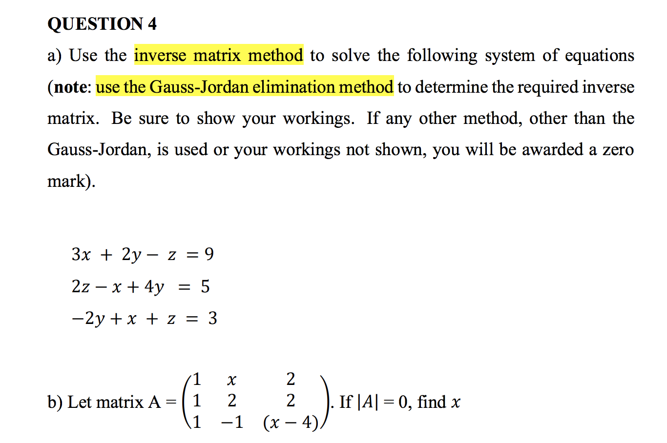 Solved QUESTION 4 a) Use the inverse matrix method to solve | Chegg.com