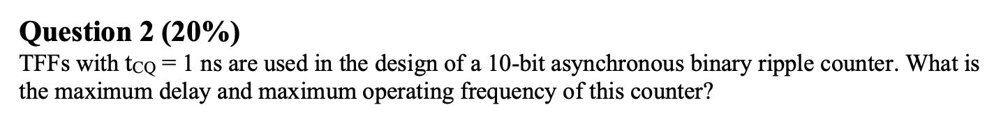 Solved Question 2 (20%) TFFs with tcp = 1 ns are used in the | Chegg.com