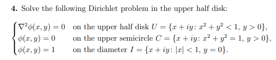 Solved 4. Solve the following Dirichlet problem in the upper | Chegg.com