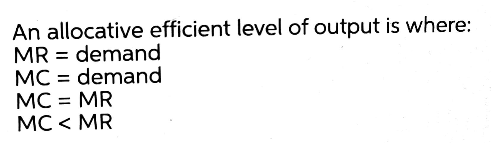 Solved An allocative efficient level of output is where: MR | Chegg.com