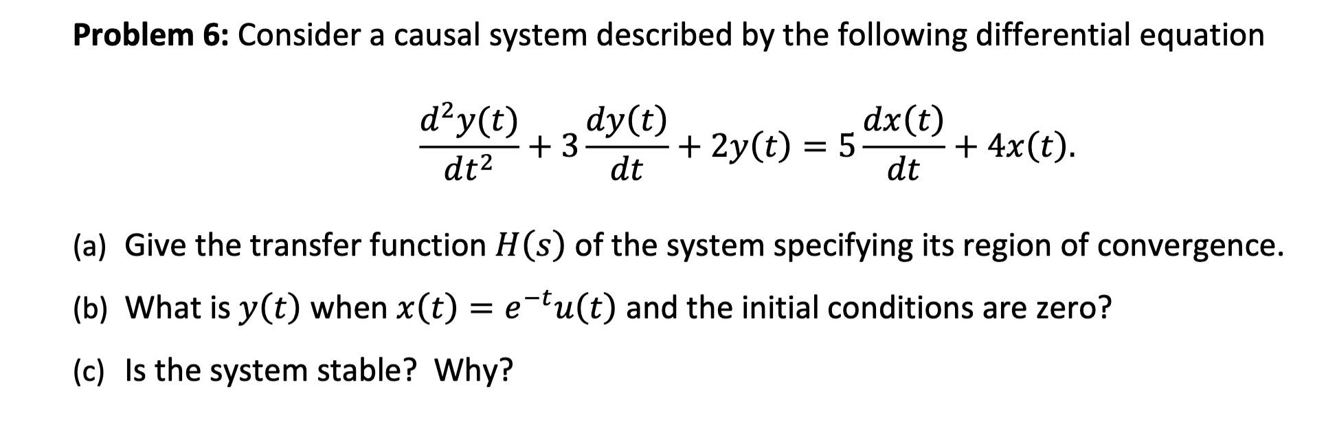 Solved Problem 6: Consider a causal system described by the | Chegg.com