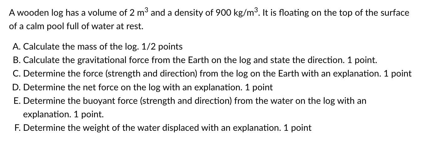Solved A wooden log has a volume of 2 m3 and a density of | Chegg.com