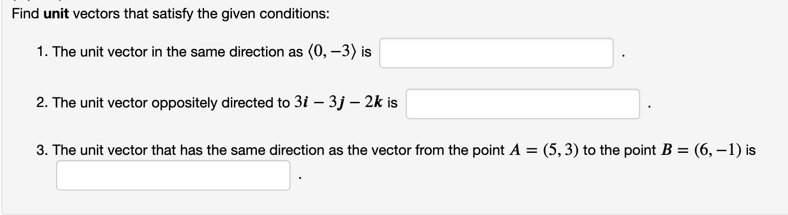 Solved Find unit vectors that satisfy the given conditions: | Chegg.com