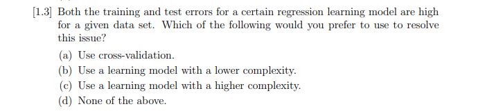 Solved 1.3] Both the training and test errors for a certain | Chegg.com