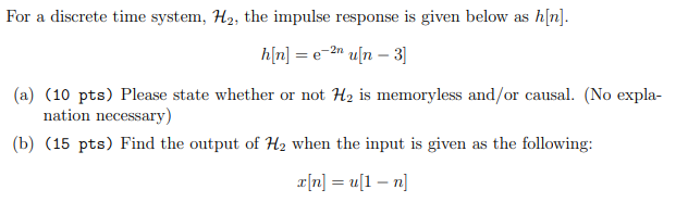 Solved For a discrete time system, H2, the impulse response | Chegg.com