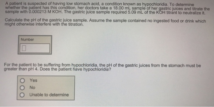 Solved A patient is suspected of having low stomach acid, a | Chegg.com
