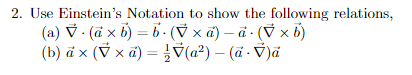 Solved 2. Use Einstein's Notation to show the following | Chegg.com
