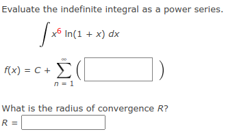 Solved Evaluate the indefinite integral as a power series. | Chegg.com